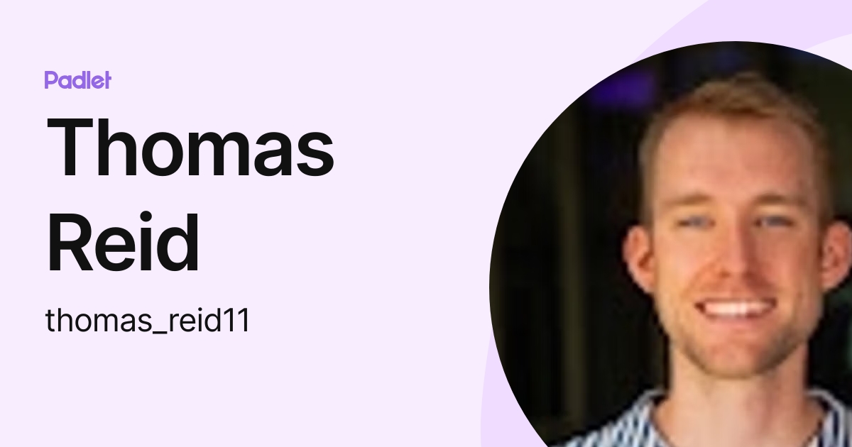 Thomas Reid (thomas_reid11) profile | Padlet