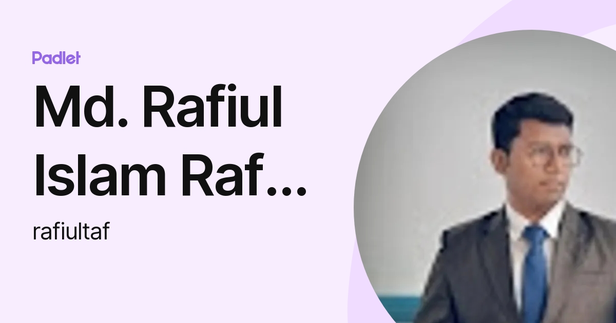 Md. Rafiul Islam Rafi taf (rafiultaf) profile | Padlet