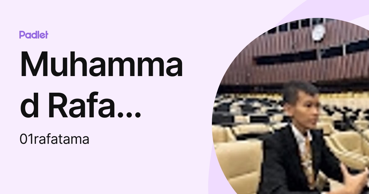 Muhammad Rafa Aditama (01rafatama) profile | Padlet