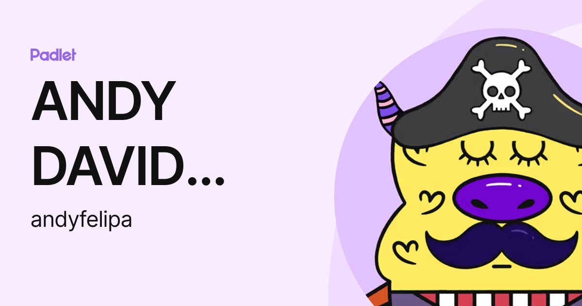 ANDY DAVID FELIPA GUILLEN (andyfelipa) profile | Padlet