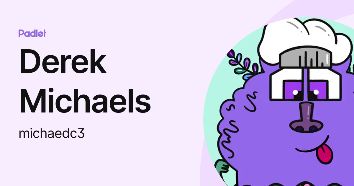Derek Michaels (michaedc3) profile | Padlet