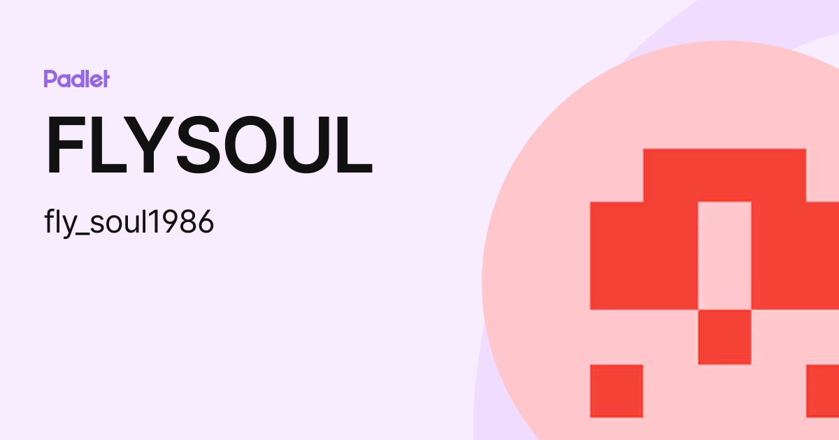 FLYSOUL (fly_soul1986) profile | Padlet