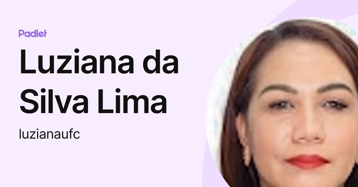 Luziana da Silva Lima (luzianaufc) profile | Padlet