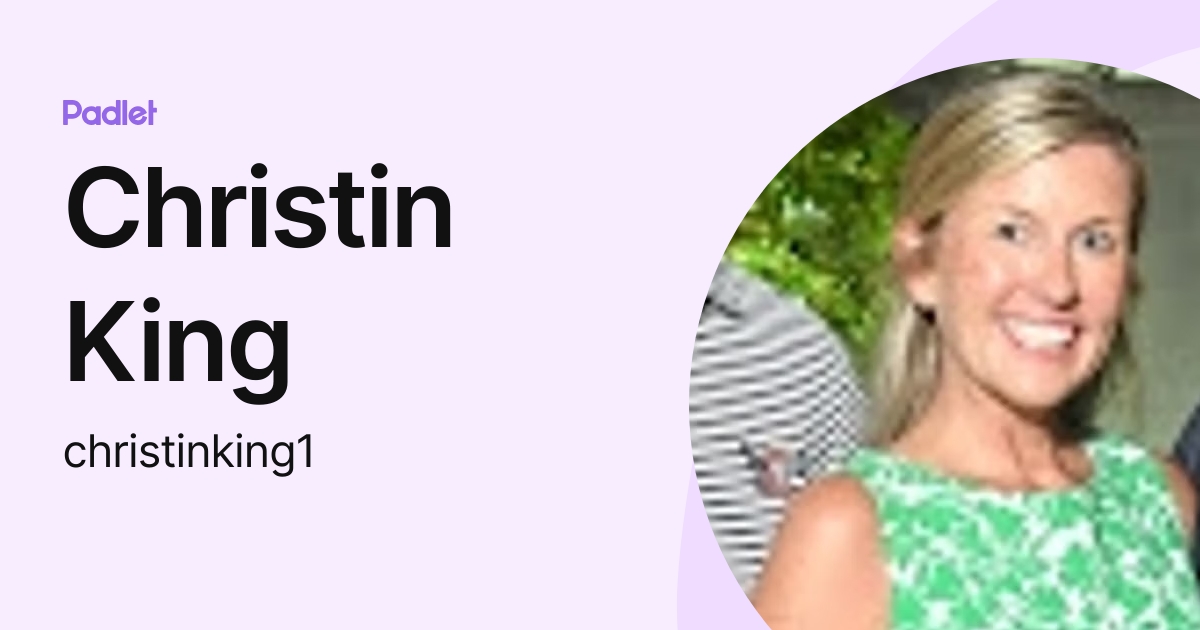 Christin King (christinking1) profile | Padlet