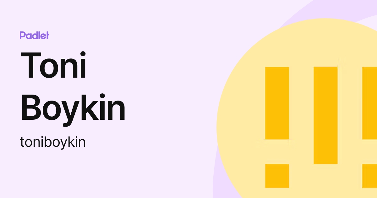 Toni Boykin (toniboykin) profile | Padlet