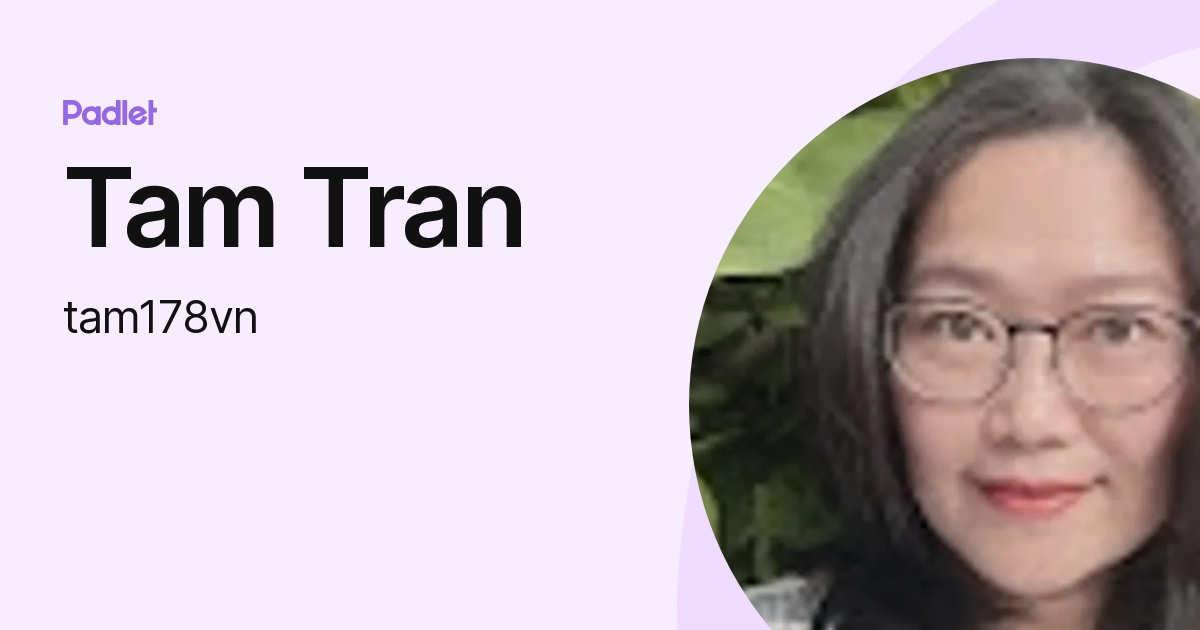 Tam Tran (tam178vn) profile | Padlet