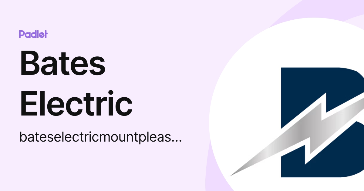Bates Electric (bateselectricmountpleasant) profile | Padlet