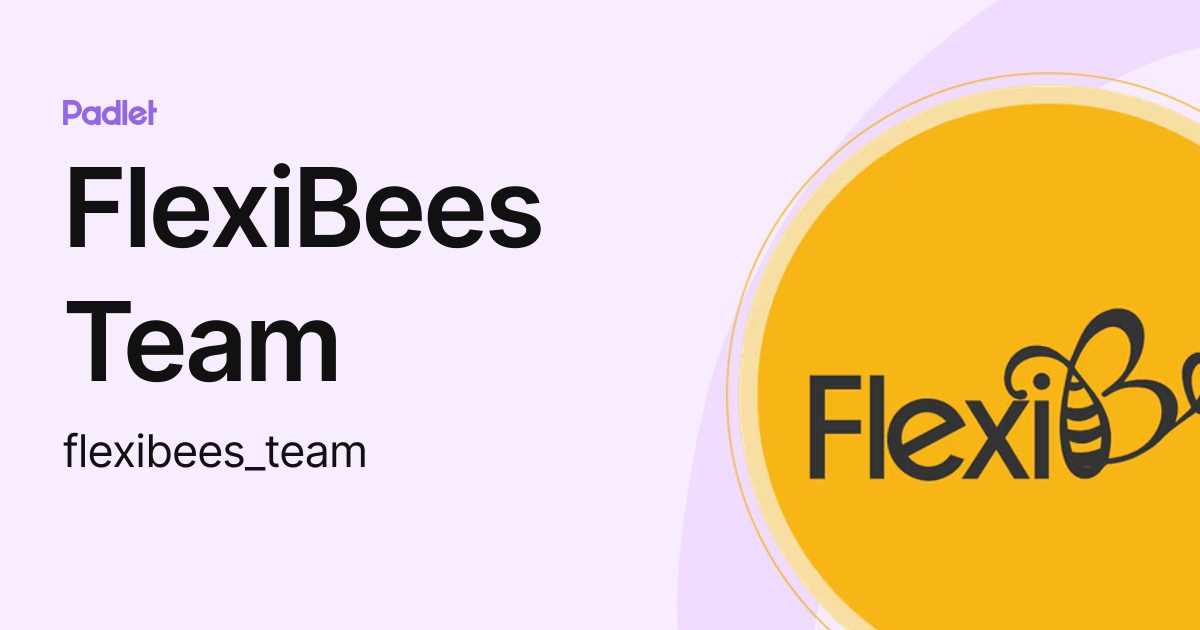 FlexiBees Team (flexibees_team) profile | Padlet