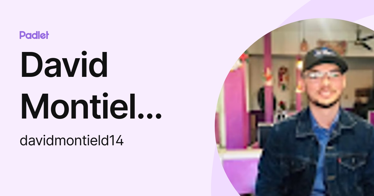 David Montiel Díaz (davidmontield14) profile | Padlet