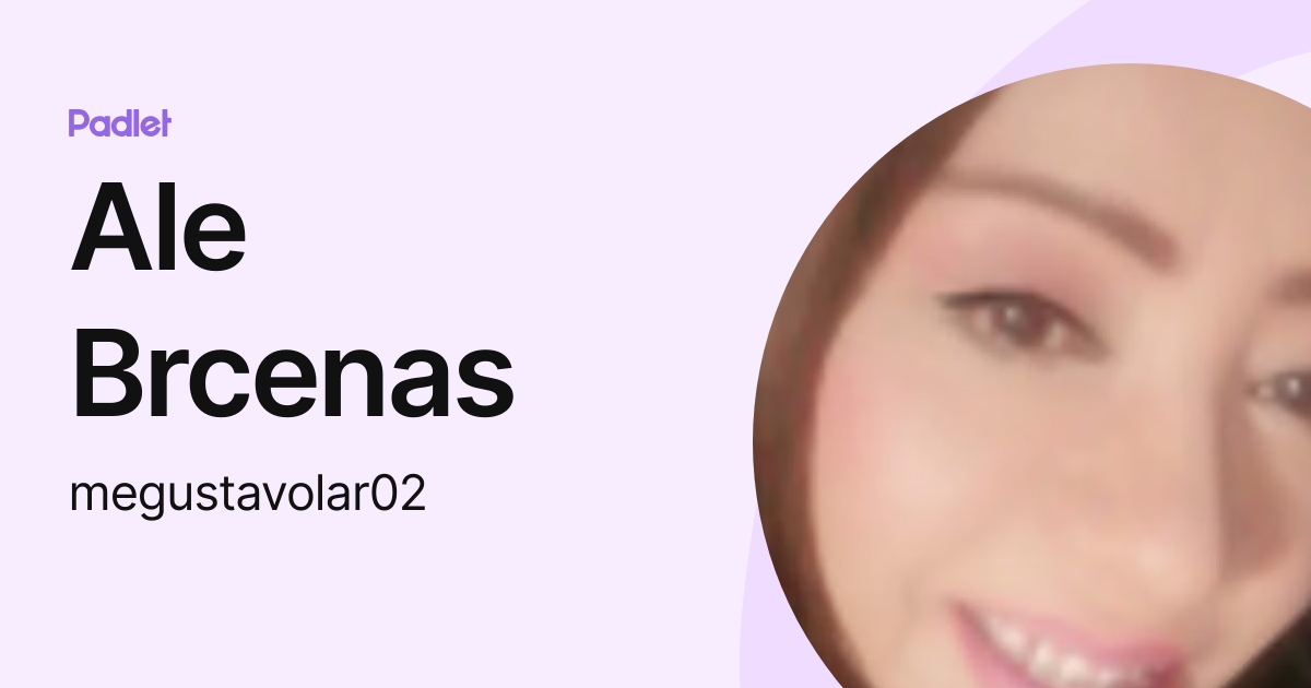 Ale Brcenas (megustavolar02) profile | Padlet