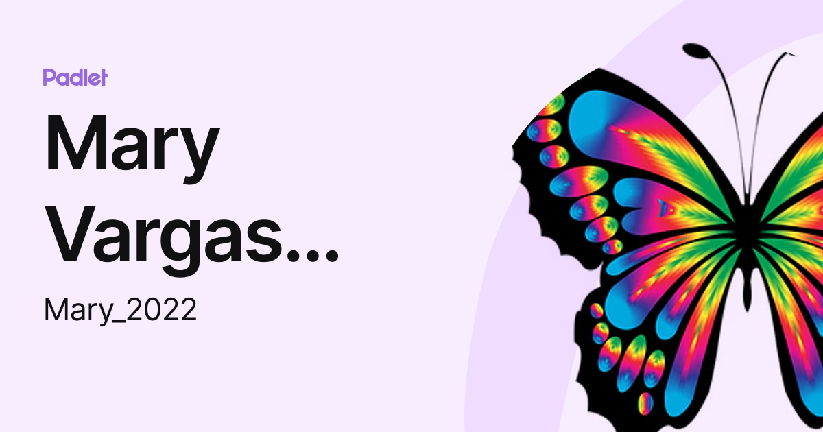 Mary Vargas Monge (Mary_2022) profile | Padlet