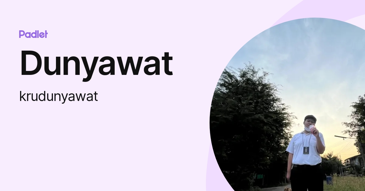 Dunyawat (krudunyawat) profile | Padlet