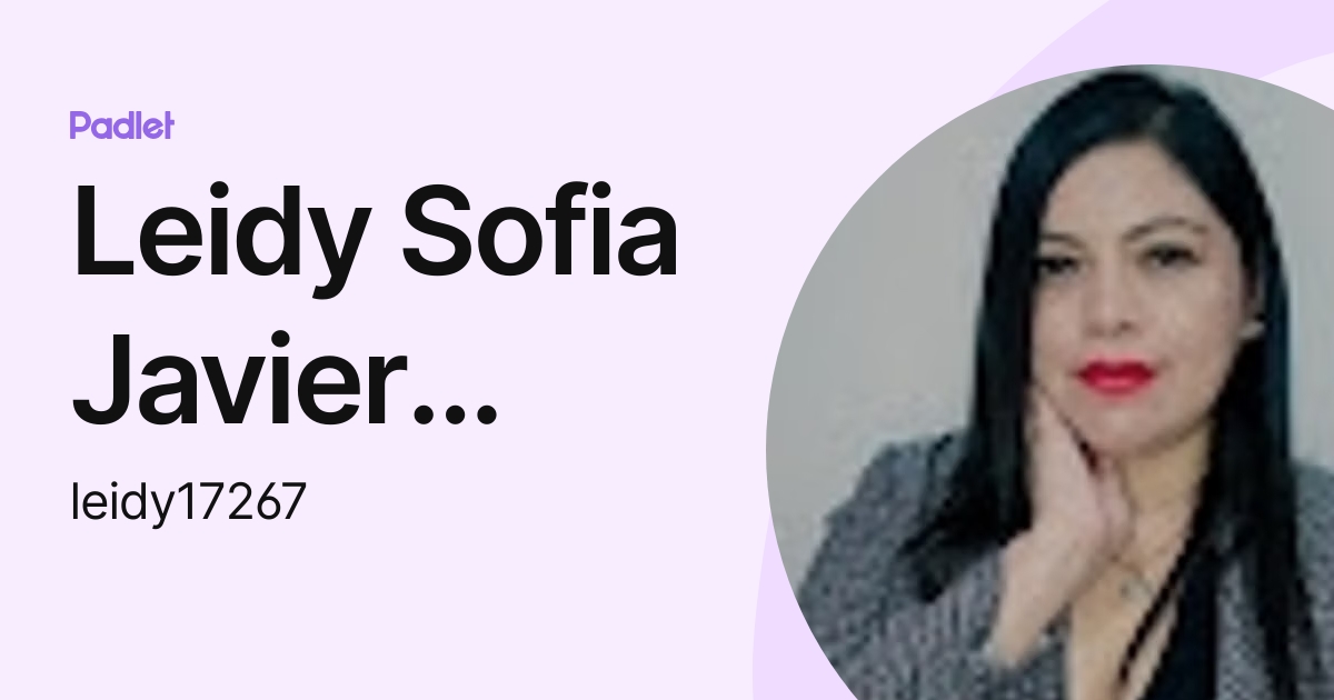 Leidy Sofia Javier Rivera (leidy17267) profile | Padlet