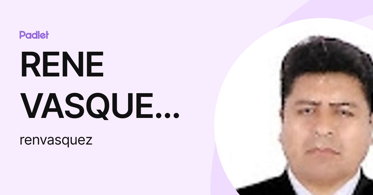 RENE VASQUEZ COTA (renvasquez) profile | Padlet