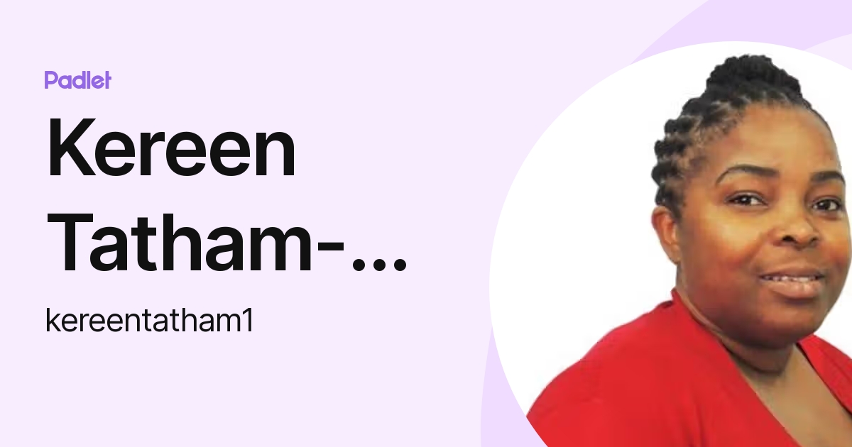 Kereen Tatham-Brown (kereentatham1) profile | Padlet