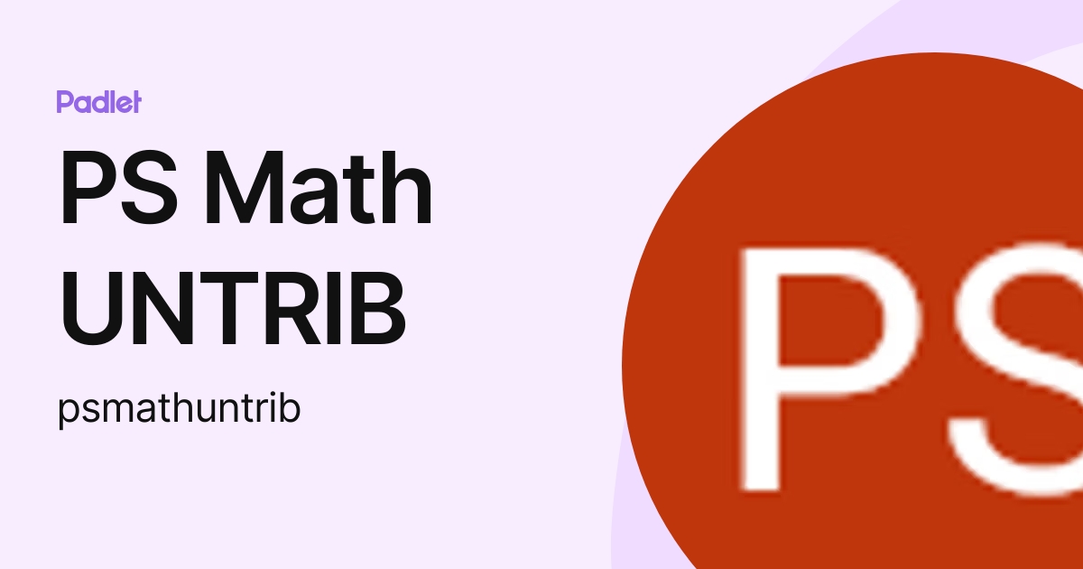 PS Math UNTRIB (psmathuntrib) profile | Padlet
