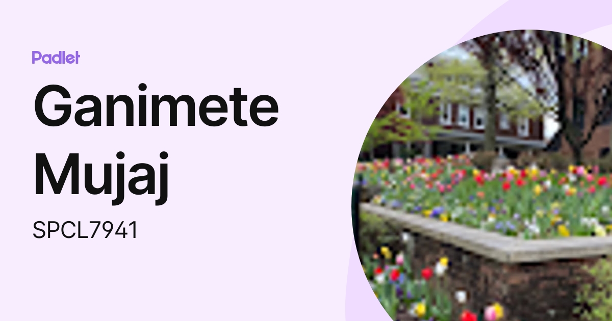 Ganimete Mujaj (SPCL7941) profile | Padlet