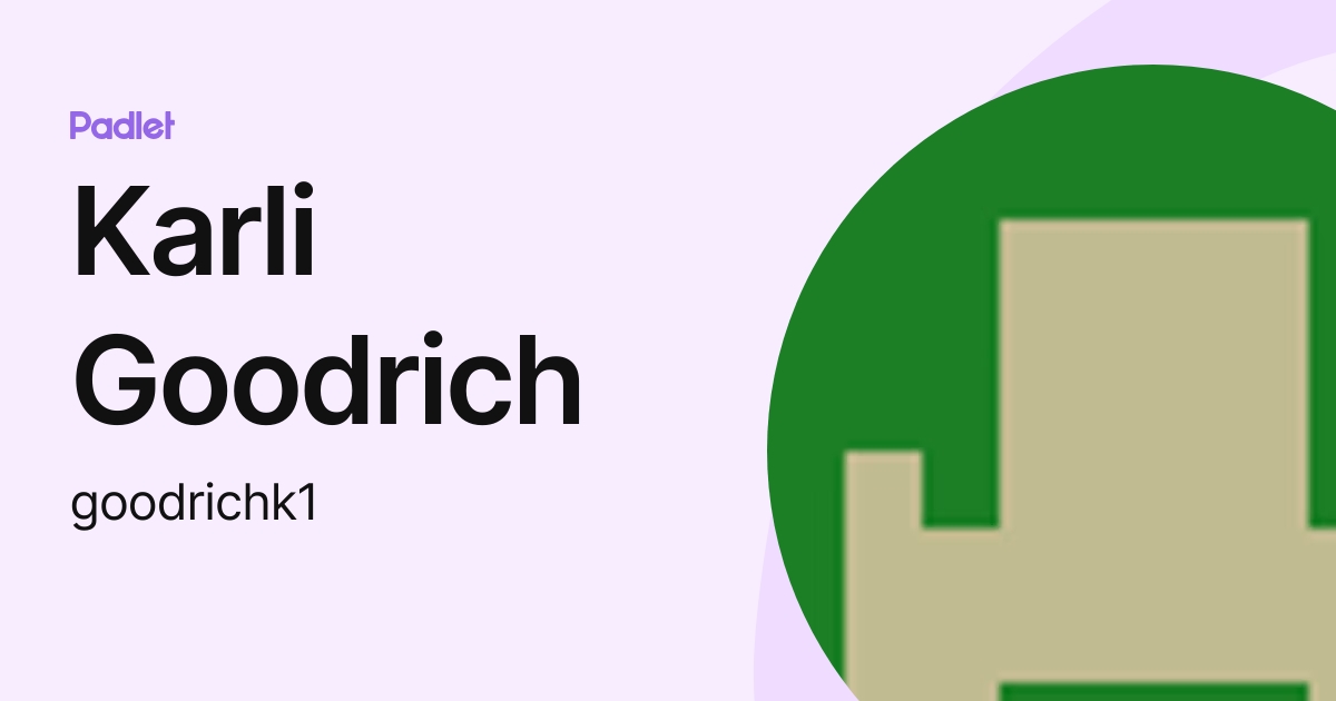 Karli Goodrich (goodrichk1) profile | Padlet