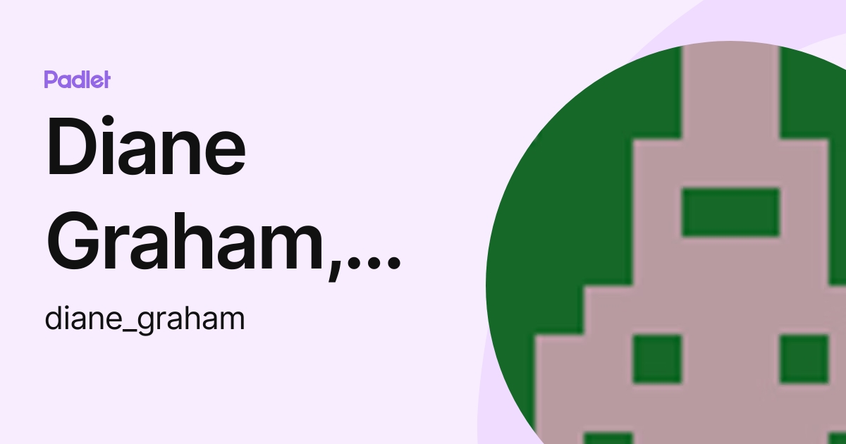 Diane Graham, Madison Elementary School (diane_graham) profile | Padlet