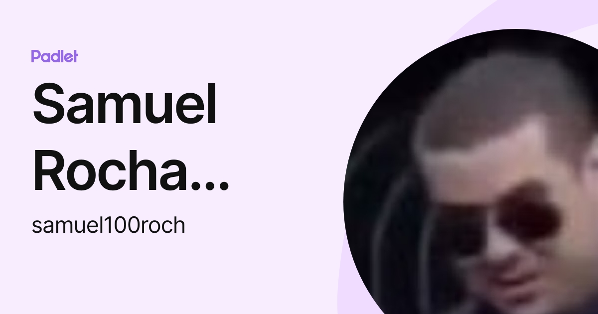 Samuel Rocha Nunes (samuel100roch) profile | Padlet
