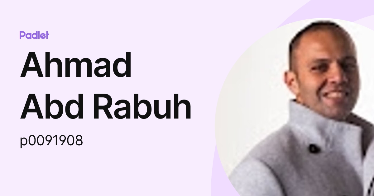 Ahmad Abd Rabuh (p0091908) profile | Padlet