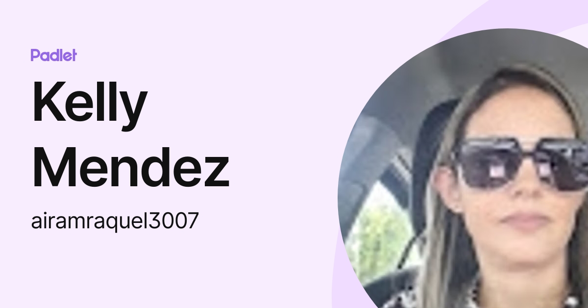 Kelly Mendez (airamraquel3007) profile | Padlet