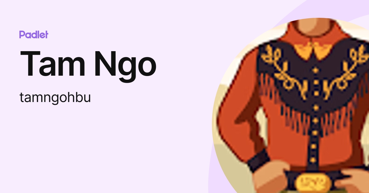 Tam Ngo (tamngohbu) profile | Padlet