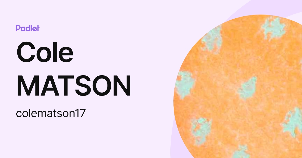 Cole MATSON (colematson17) profile | Padlet