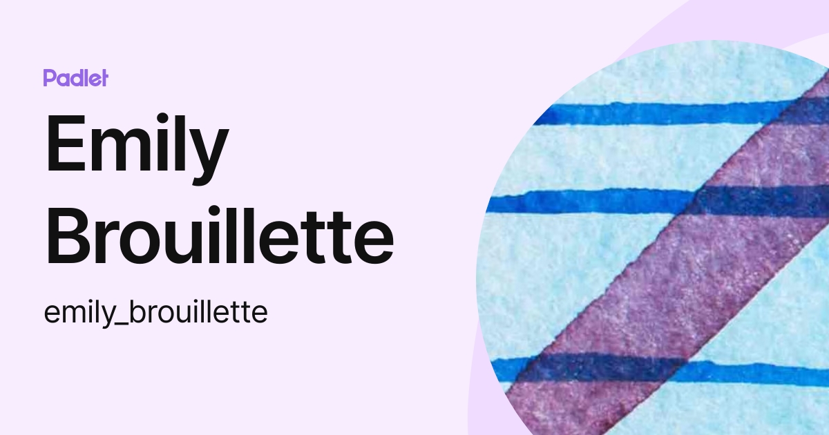 Emily Brouillette (emily_brouillette) profile | Padlet