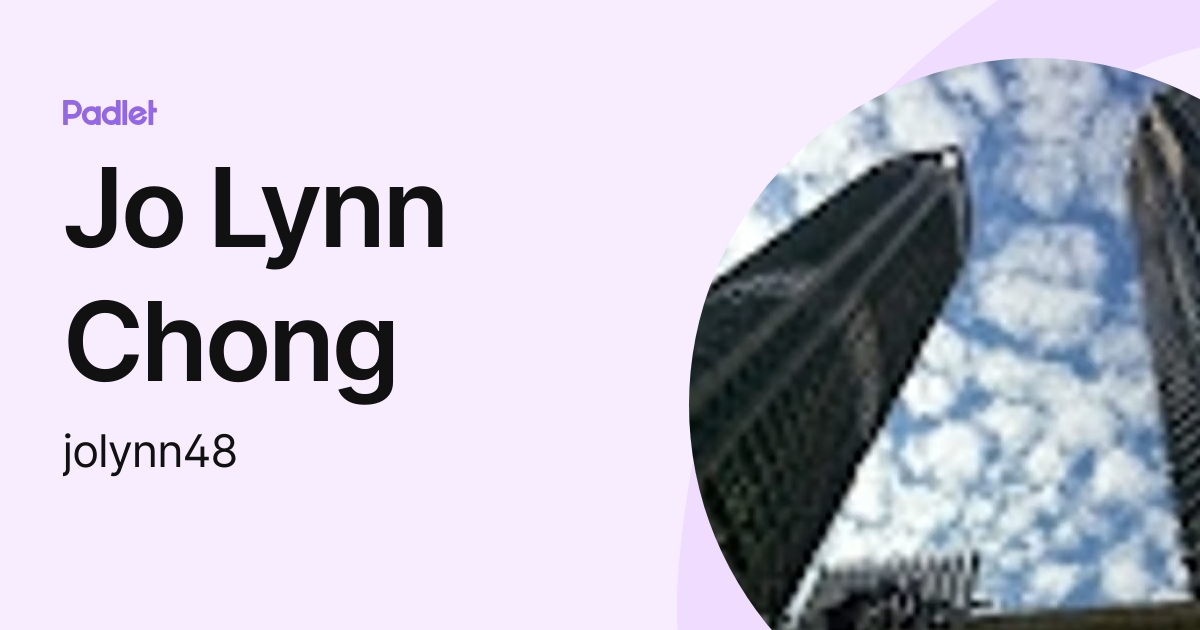 Jo Lynn Chong (jolynn48) profile | Padlet