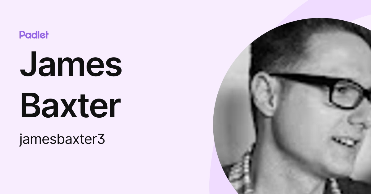 James Baxter (jamesbaxter3) profile | Padlet