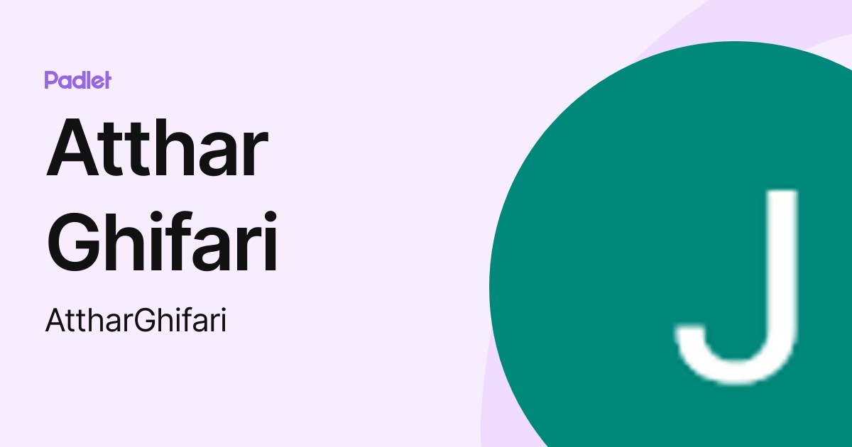 Atthar Ghifari (AttharGhifari) profile | Padlet