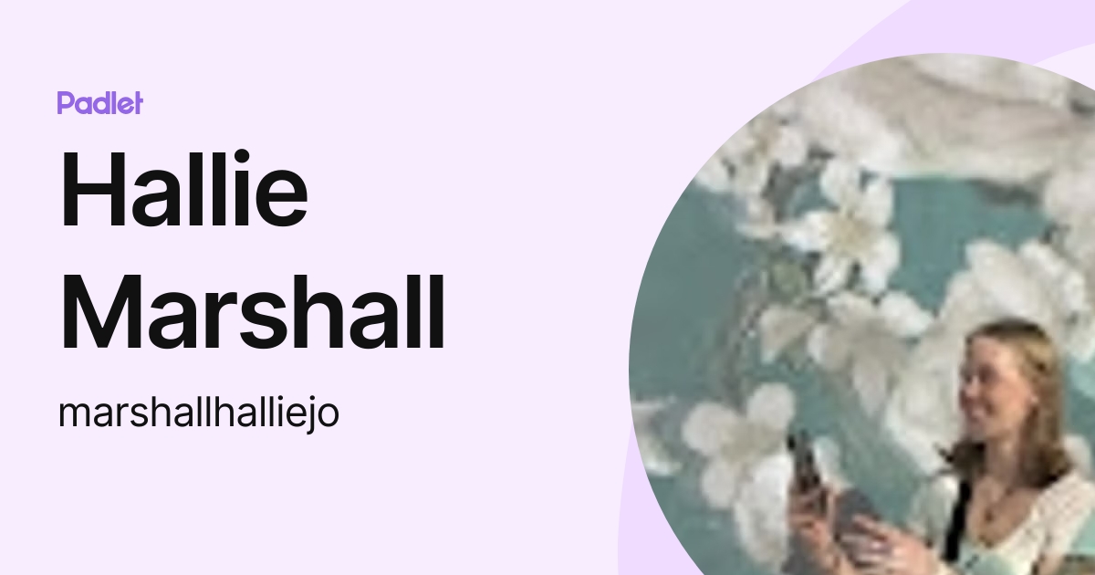 Hallie Marshall (marshallhalliejo) profile | Padlet