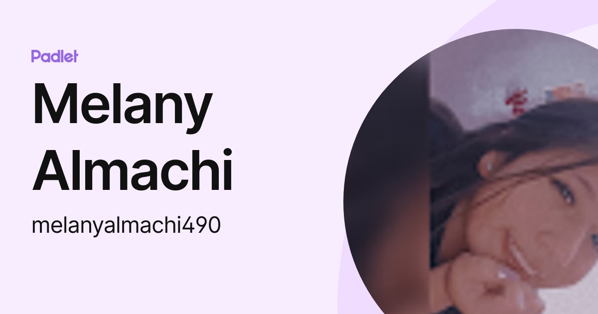 Melany Almachi (melanyalmachi490) profile | Padlet