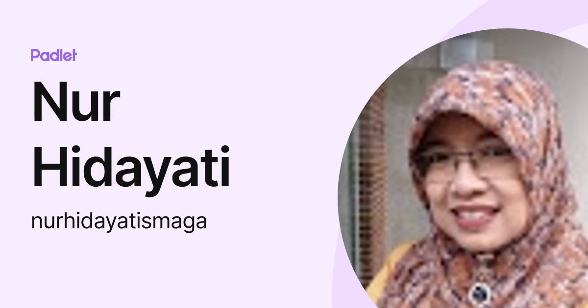Nur Hidayati (nurhidayatismaga) profile | Padlet