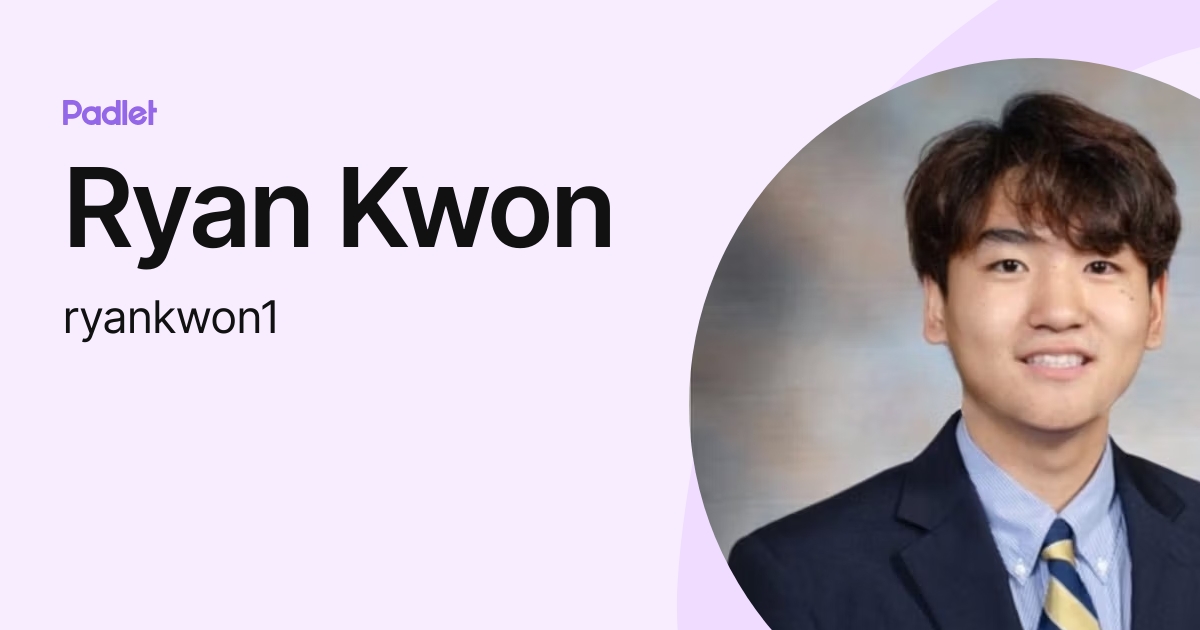 Ryan Kwon (ryankwon1) profile | Padlet