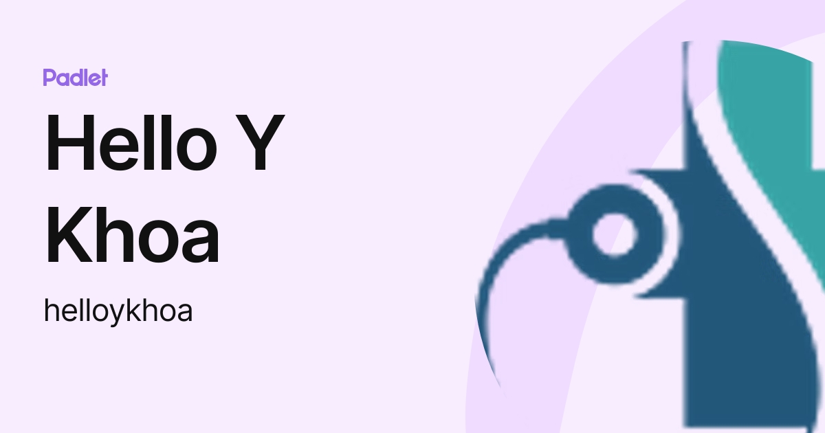 Hello Y Khoa (helloykhoa) profile | Padlet