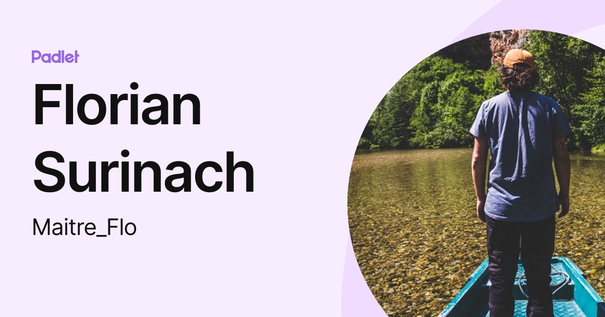 Florian Surinach (Maitre_Flo) profile | Padlet