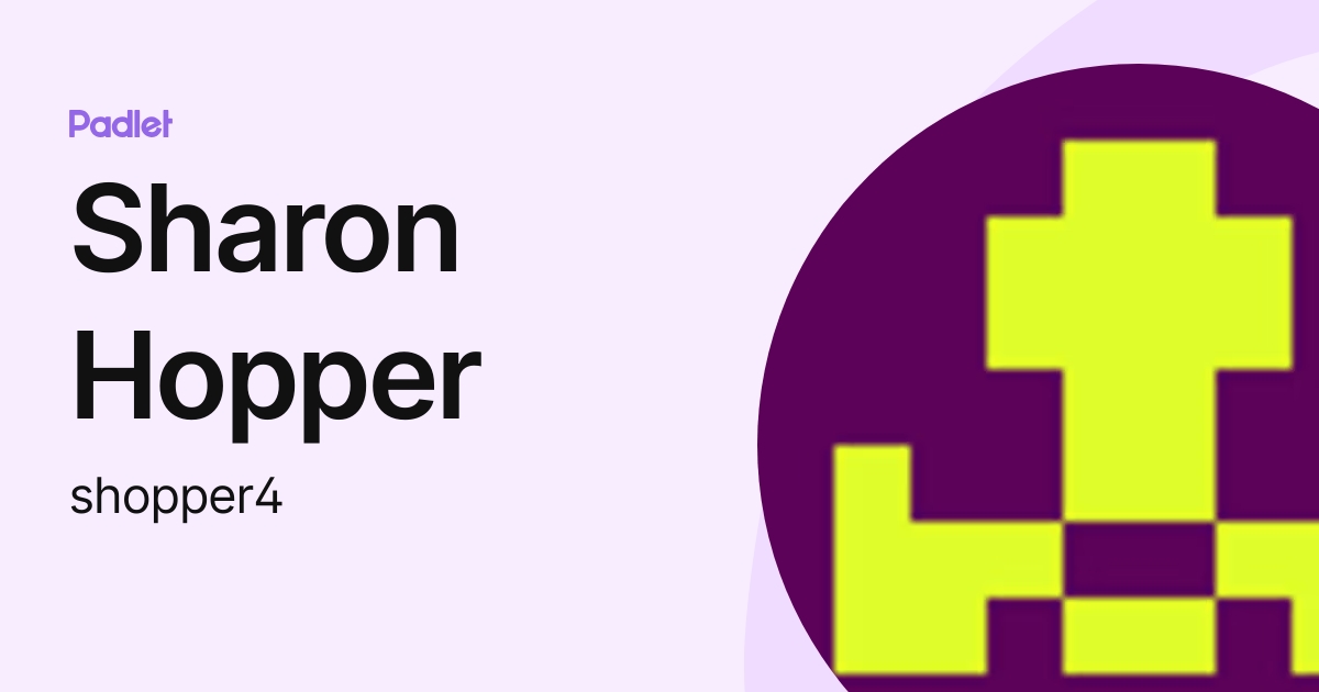 Sharon Hopper (shopper4) profile | Padlet