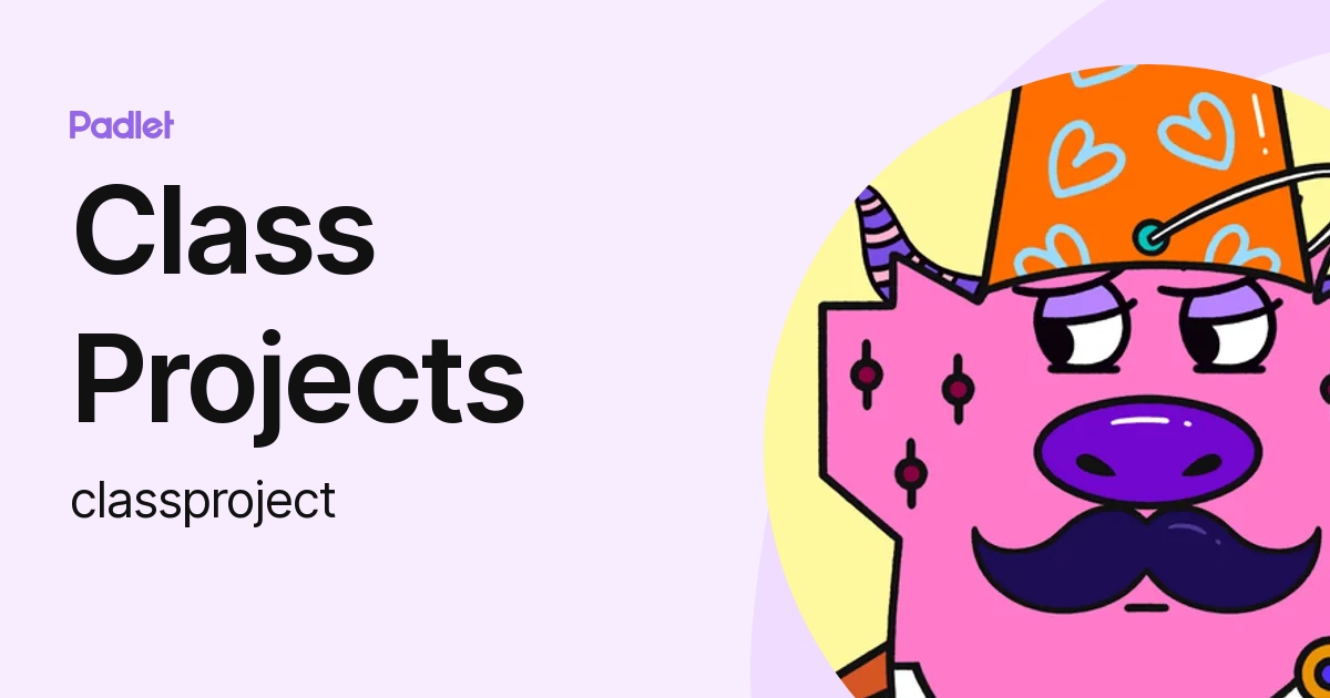 Class Projects (classproject) profile | Padlet