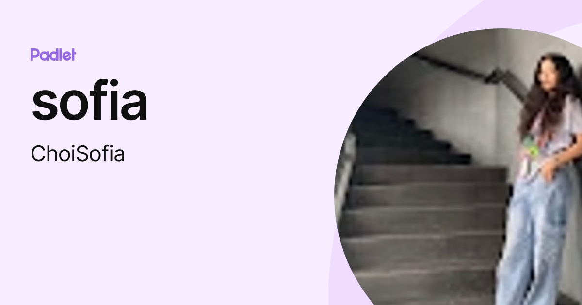 sofia (ChoiSofia) profile | Padlet