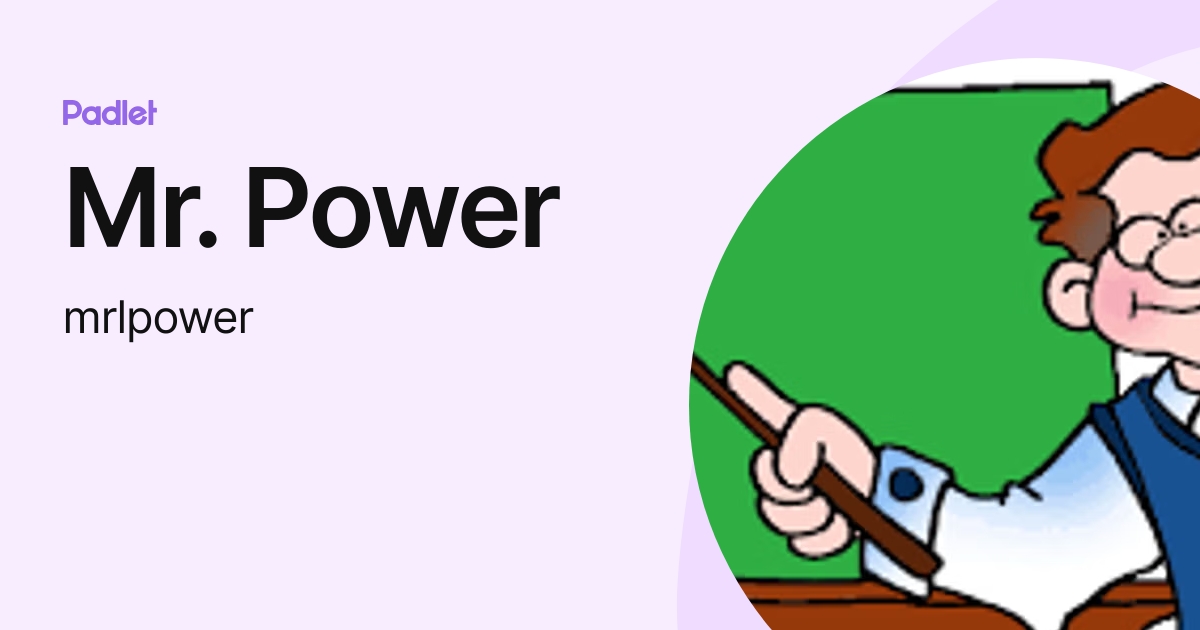 Mr. Power (mrlpower) profile | Padlet