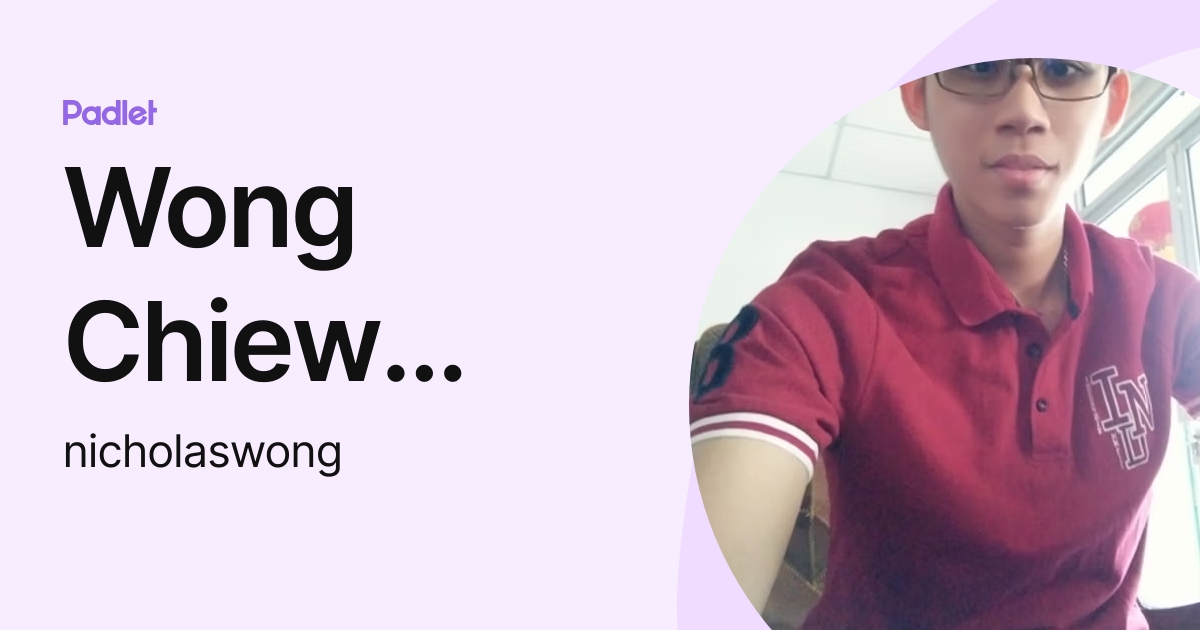 Wong Chiew Hong (nicholaswong) profile | Padlet