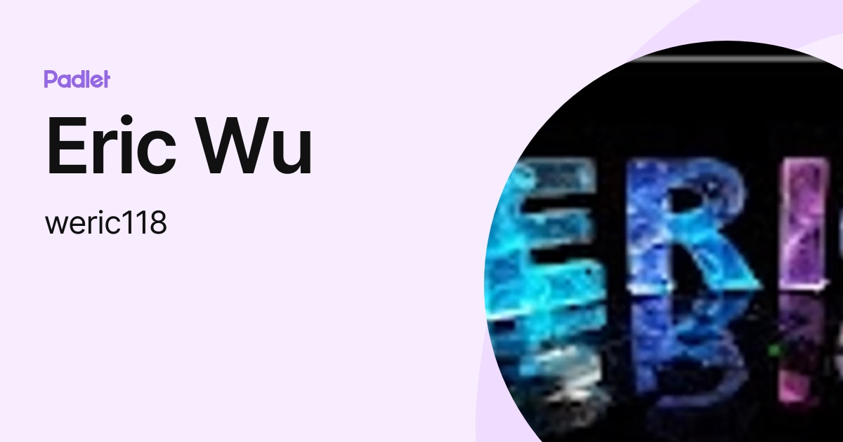 Eric Wu (weric118) profile | Padlet