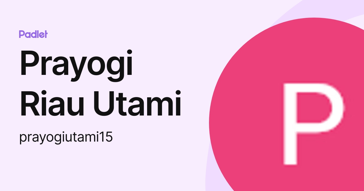 Prayogi Riau Utami (prayogiutami15) profile | Padlet