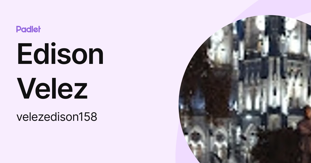 Edison Velez (velezedison158) profile | Padlet