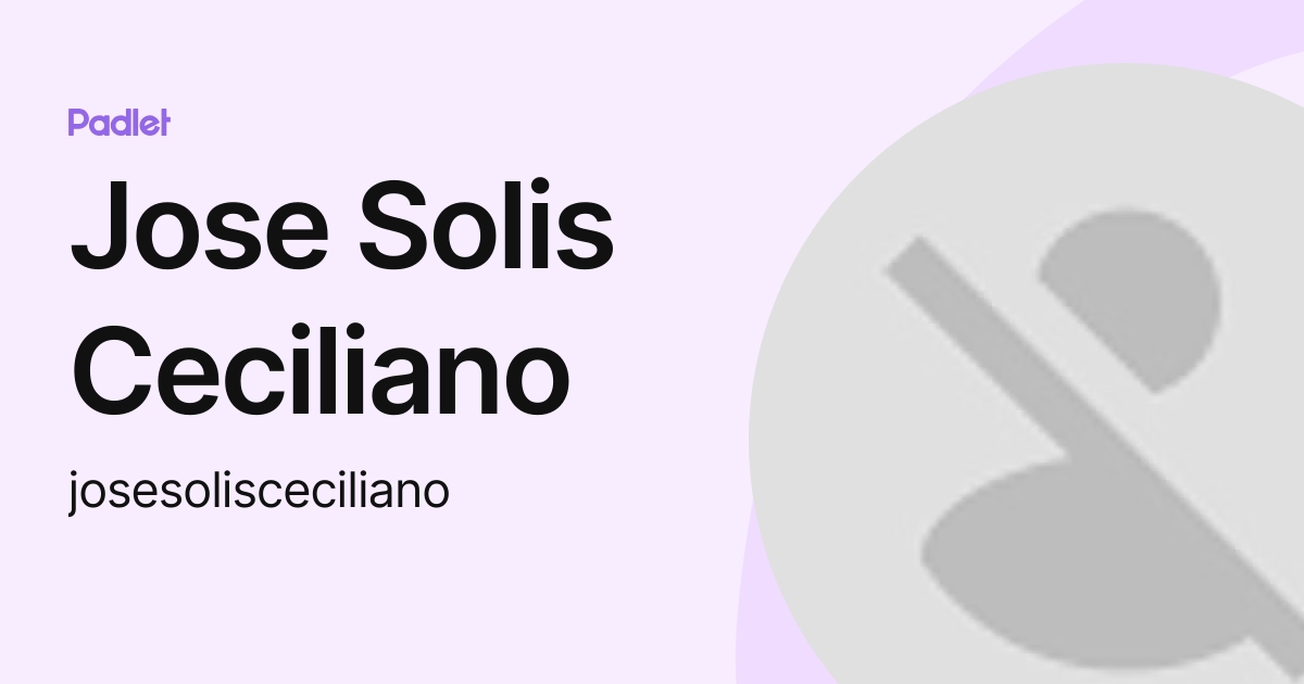 Jose Solis Ceciliano (josesolisceciliano) profile | Padlet