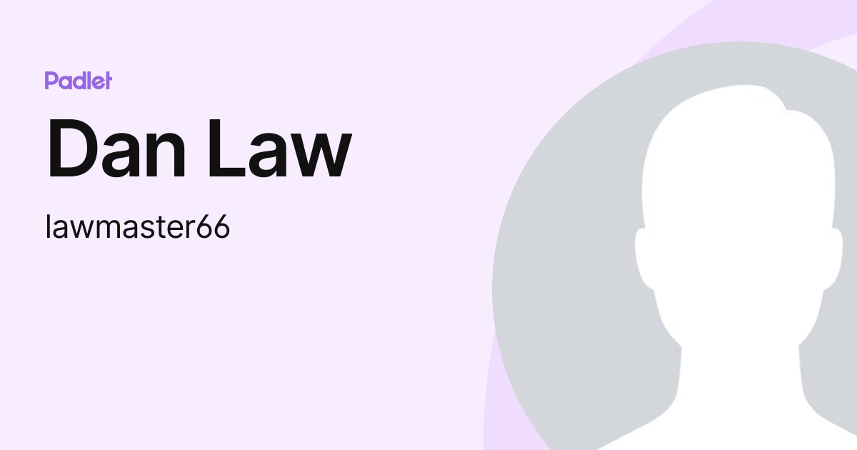 Dan Law (lawmaster66) profile | Padlet