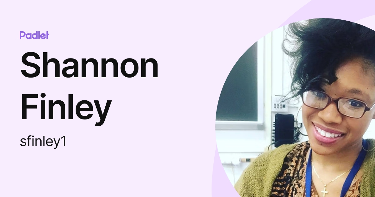 Shannon Finley (sfinley1) profile | Padlet