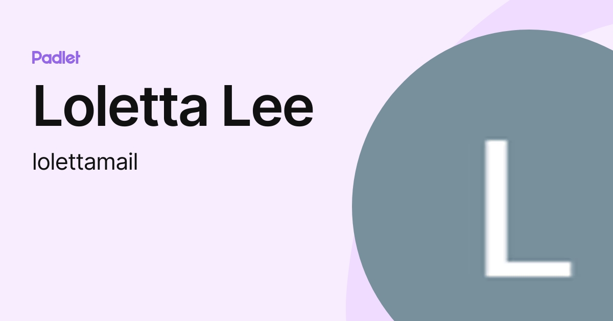 Loletta Lee (lolettamail) profile | Padlet